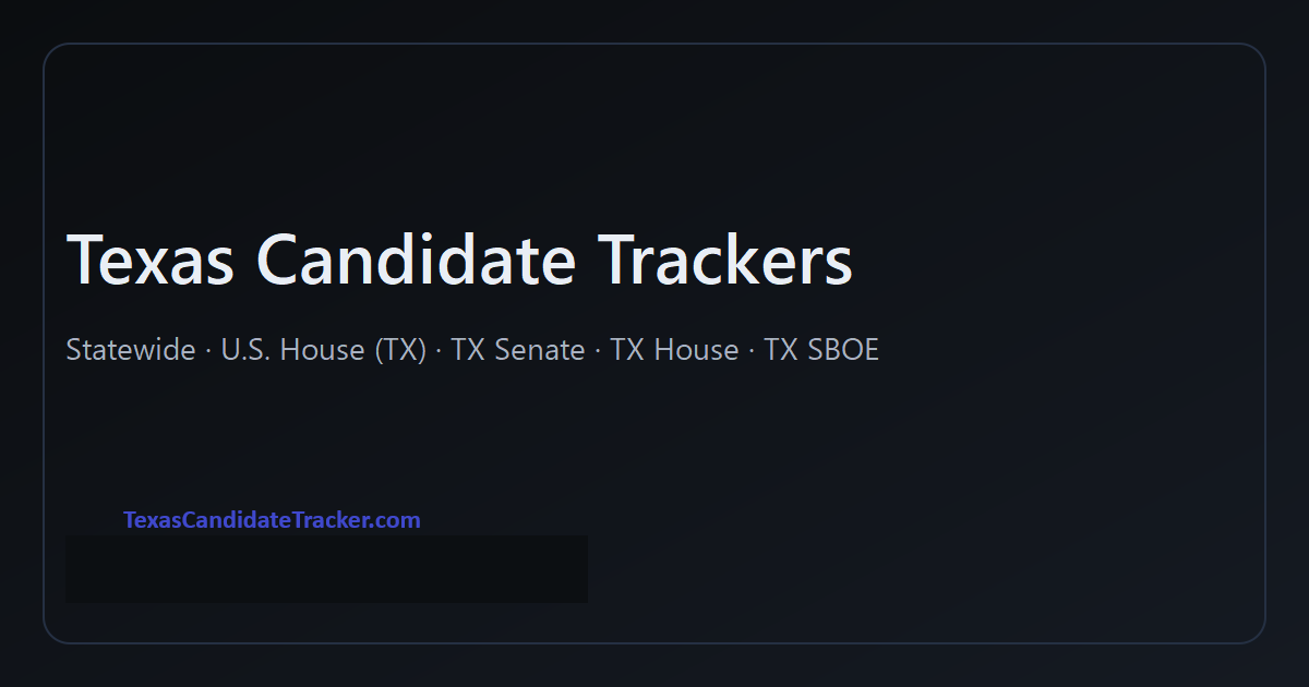 Texas Candidate Tracker | 2026 Elections - Find Your Candidates